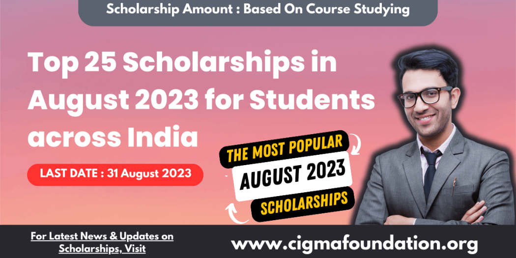 Top 25 Scholarships in August 2023 for Students across India - Courses ...