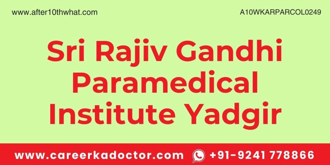 Sri Rajiv Gandhi Paramedical Institute Yadgir - Courses and Colleges ...