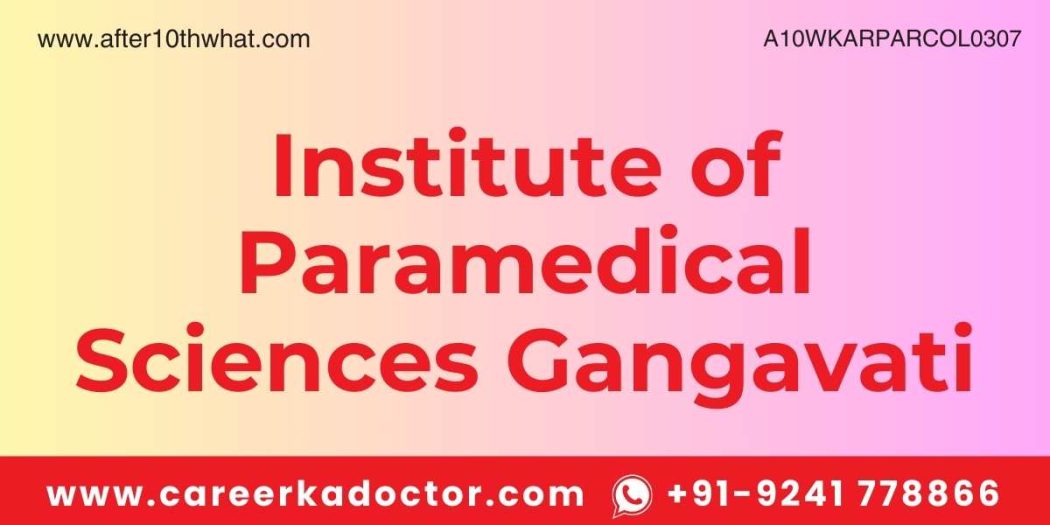 Institute of Paramedical Sciences Gangavati - Courses and Colleges ...